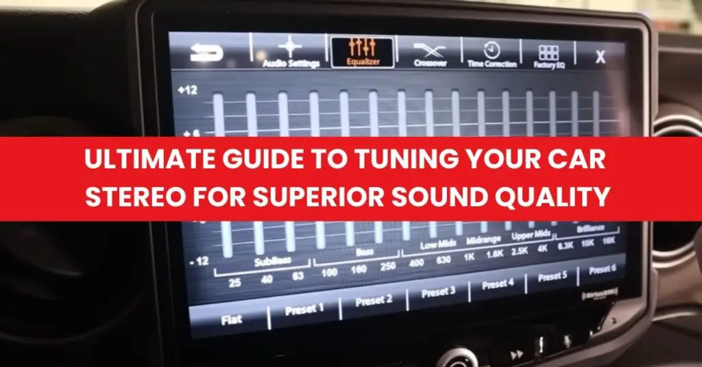Ultimate Guide to Tuning Your Car Stereo for Superior Sound Quality ...