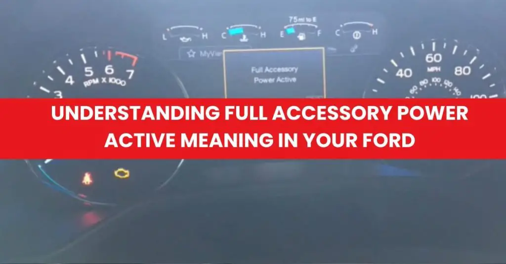 Understanding Full Accessory Power Active Meaning in Your Ford - KB ...